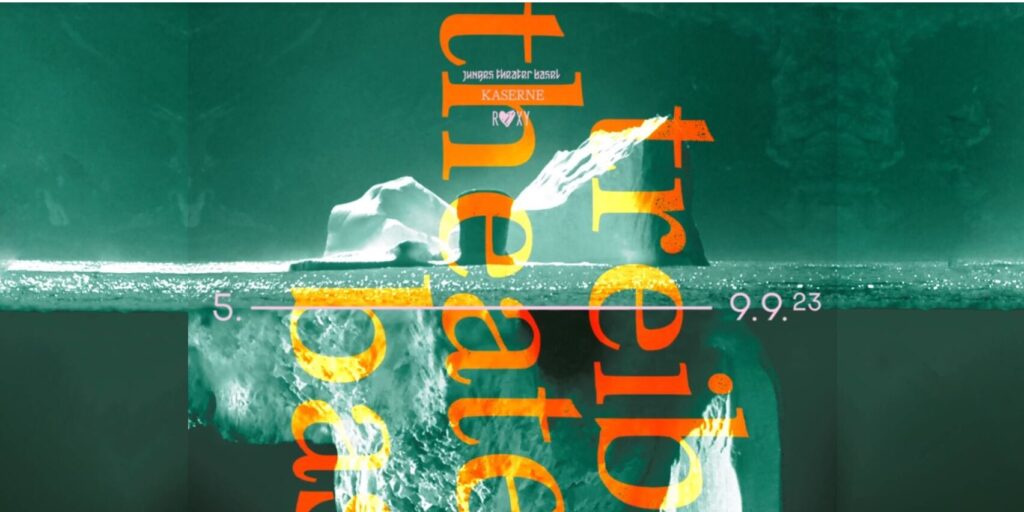 Treibstoff Theatertage Basel - Basel Life